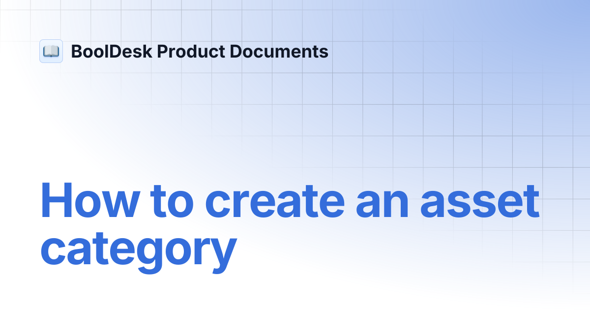 How to create an asset category | BoolDesk Site