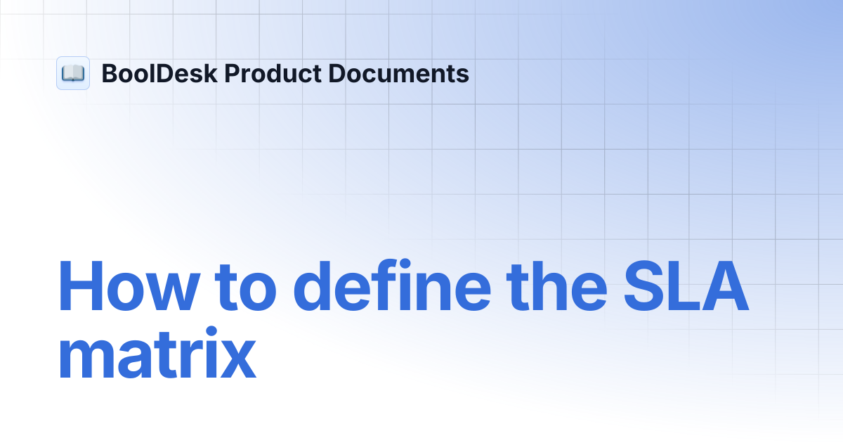 How to define the SLA matrix | BoolDesk Site